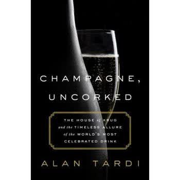 Champagne, Uncorked: The House of Krug and t...