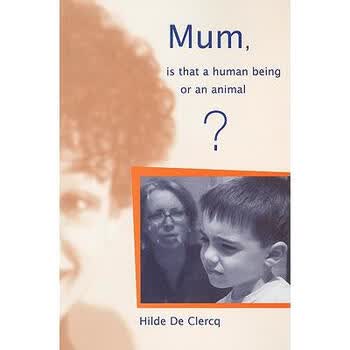Mum, Is That a Human Being or an Animal?: A ...