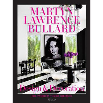 Martyn Lawrence Bullard: Design and Decoration