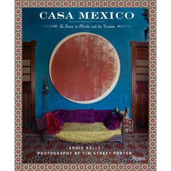 Casa Mexico: At Home in Merida and the Yucatan