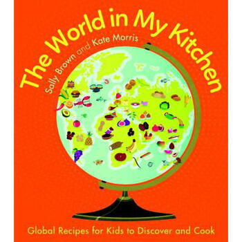 The World in My Kitchen: Global Recipes for ...