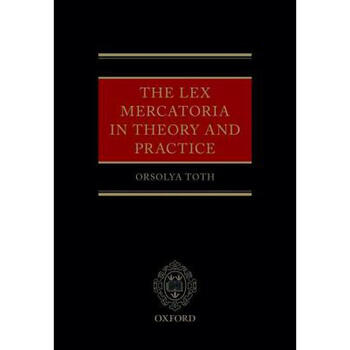 The Lex Mercatoria in Theory and Practice