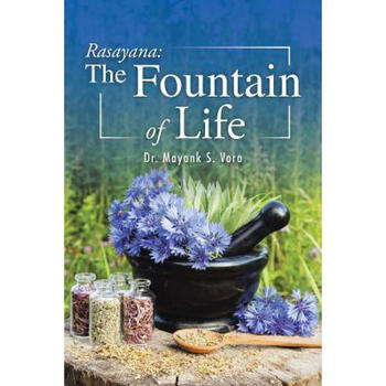 Rasayana: The Fountain of Life