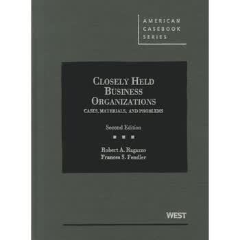Closely Held Business Organizations: Cases, ...