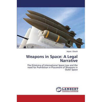 Weapons in Space: A Legal Narrative