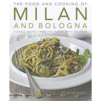 The Food and Cooking of Milan and Bologna: C...