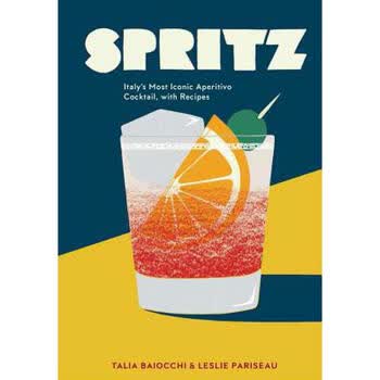Spritz: Italy's Most Iconic Aperitivo Cockta...