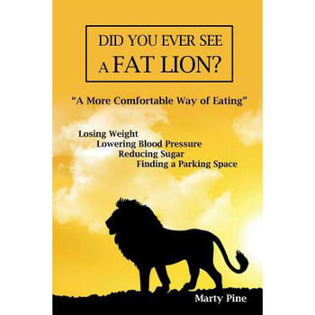 Did You Ever See a Fat Lion?