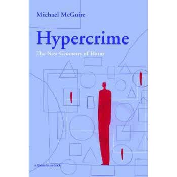 Hypercrime : The New Geometry of Harm
