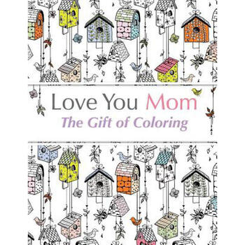 Love You Mom: The Gift of Coloring