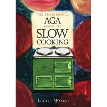 The Traditional Aga Book of Slow Cooking