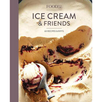 Food52 Ice Cream and Friends: 60 Recipes and...
