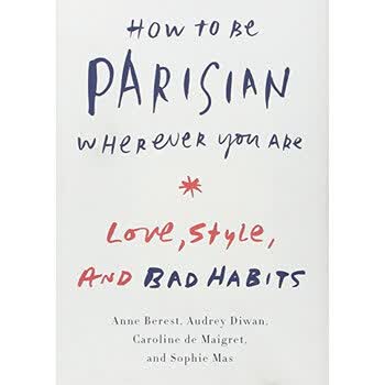 How to Be Parisian Wherever You Are  Love, Style 英文原版