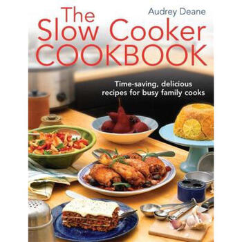 Slow Cooker Cookbook: Time-Saving Delicious ...