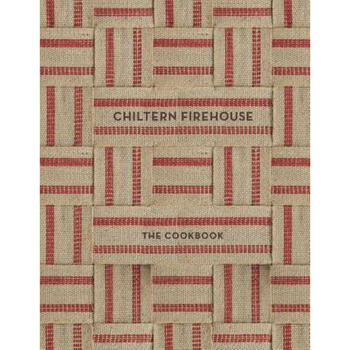 Chiltern Firehouse: The Cookbook