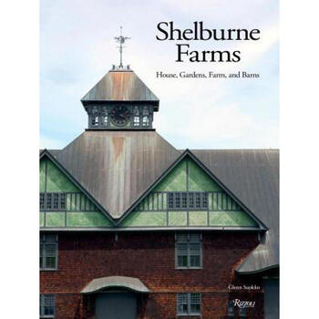 Shelburne Farms: House, Gardens, Farm, and B...