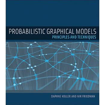 概率图模型：原理与技术 Probabilistic Graphical Models: Principles and Techniques