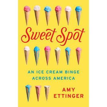 Sweet Spot: An Ice Cream Binge Across America