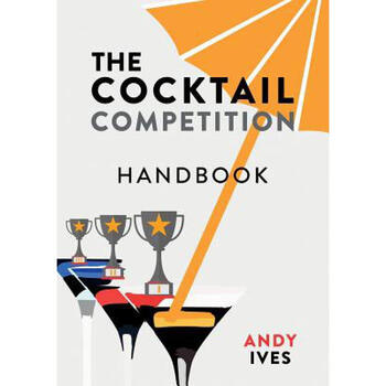 The Cocktail Competition Handbook