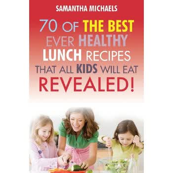 【】Kids Recipes Book: 70 of the Best Ever