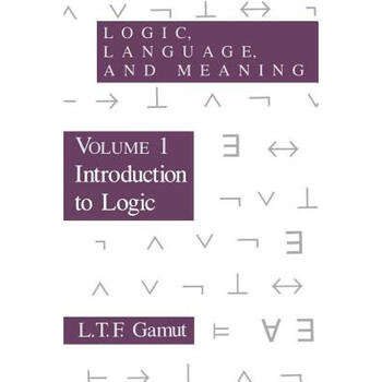 Logic, Language, and Meaning, Volume 1: Intr...