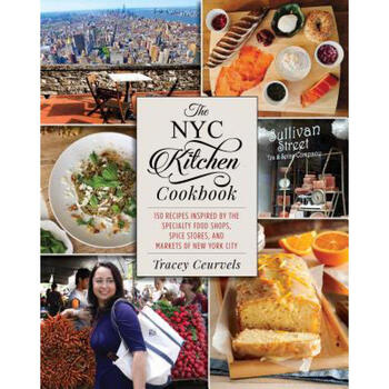 The NYC Kitchen Cookbook: 150 Recipes Inspir...