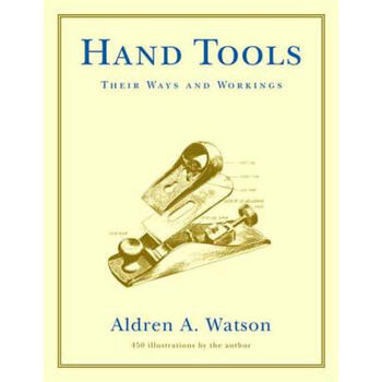 Hand Tools: Their Ways and Workings