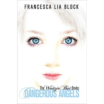 Dangerous Angels: The Weetzie Bat Books