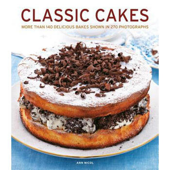 Classic Cakes: More Than 140 Delicious Bakes...