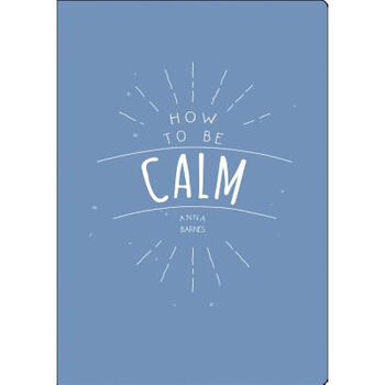 How to Be Calm