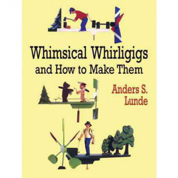 Whimsical Whirligigs and How to Make Them
