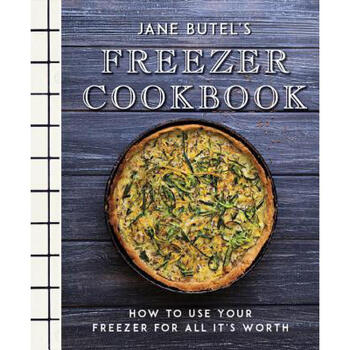 Jane Butel's Freezer Cookbook: How to Use Yo...