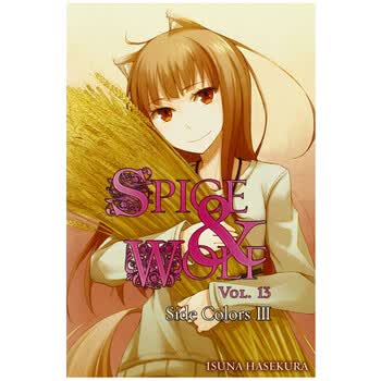 【】Spice and Wolf, Vol. 13: Side Colors