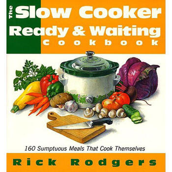 Slow Cooker Ready & Waiting: 160 Sumptuous M...