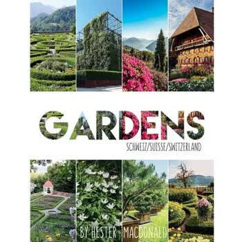 Gardens Switzerland: 52 botanical gems that ...