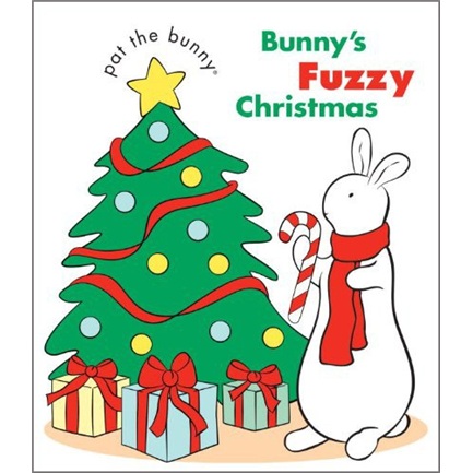 Bunny's Fuzzy Christmas（Pat the Bunny）[小兔子毛茸茸的圣诞节]