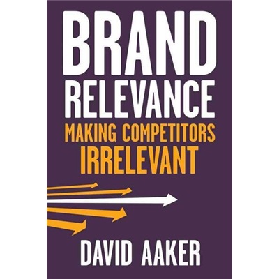 Brand Relevance: Making Competitors Irrelevant 品牌关联：排除竞争对手