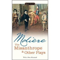 The Misanthrope and Other Plays (Signet Classics)