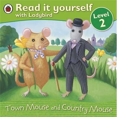 Read It Yourself: Town Mouse and Country Mouse - Level 2 城里老鼠和乡下老鼠