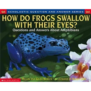Scholastic Q & A:How Do Frogs Swallow with Their Eyes?学乐问答系列：青蛙是如何吞下自己的眼睛的？