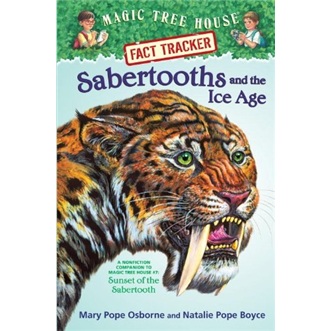 Sabertooths and the Ice Age: A Nonfiction Companion to Sunset of the Sabertooth(Magic Tree House)