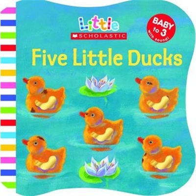 Five Little Ducks (Little Scholastic) Board Book 小小学乐读本：五只小鸭子(纸板书)