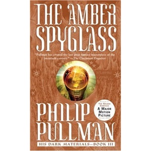 The Amber Spyglass (His Dark Materials, Book 3)[黑质三部曲3：琥珀望远镜]