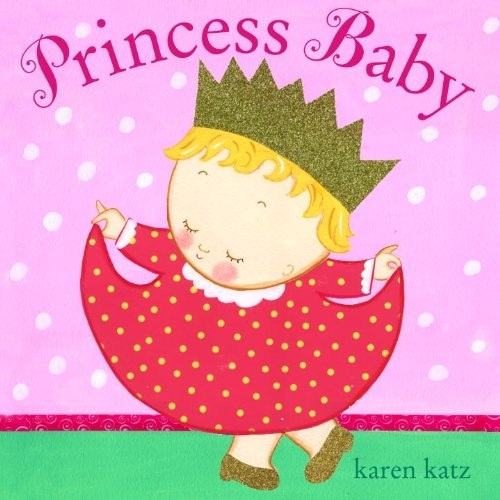 Karen Katz Princess Baby 早教绘本 英文进口原版