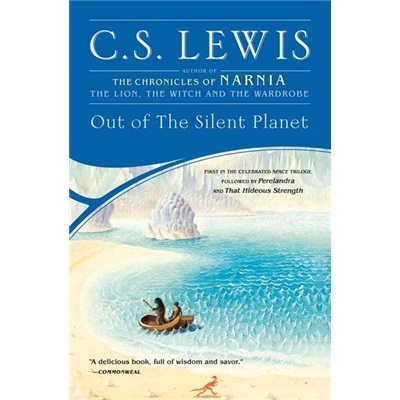 Out of the Silent Planet (Space Trilogy, Book 1) 太空三部曲1：沉寂的星球
