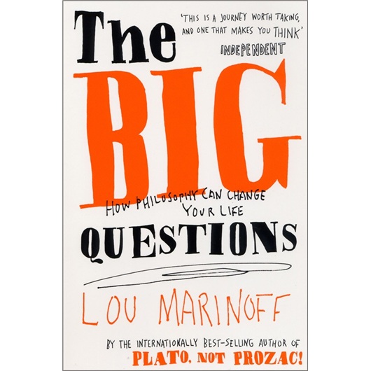The Big Questions: How Philosophy can Change Your Life