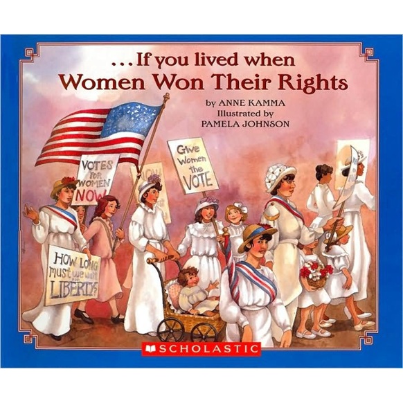 If You Lived When Women Won Their Rights “如果你在…… ”系列：如果你在妇女赢得权利的年代 进口故事书