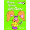 Money, Money, Honey Bunny!