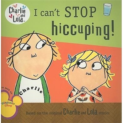 I Can't Stop Hiccuping! (Charlie and Lola)