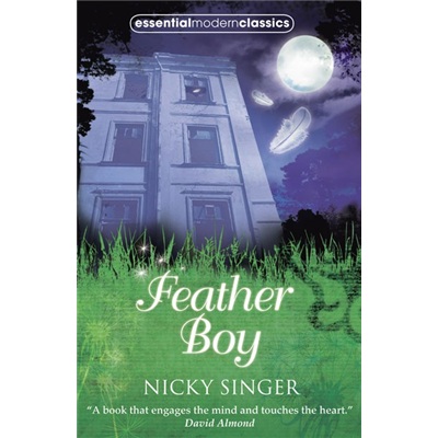 Feather Boy. Nicky Singer (Essential Modern Classics)羽毛男孩